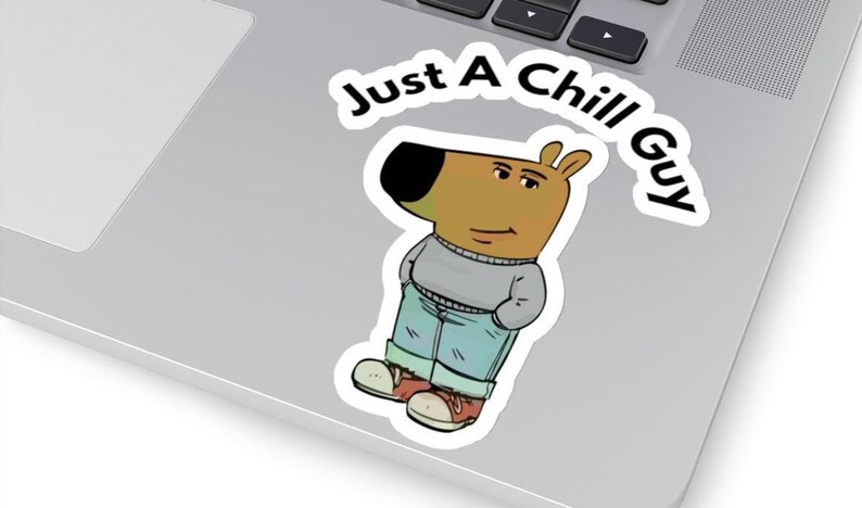 Just A Chill Guy Sticker, Tiktok Meme Decal, Vinyl Laptop Sticker ...