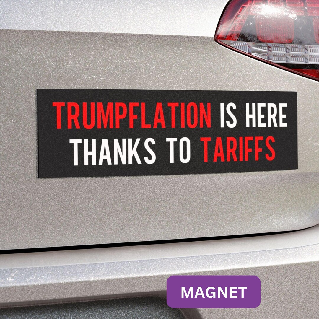 Sarcastic Tariff Magnet, Anti Trump Tariff Magnet, Trumpflation is Here ...