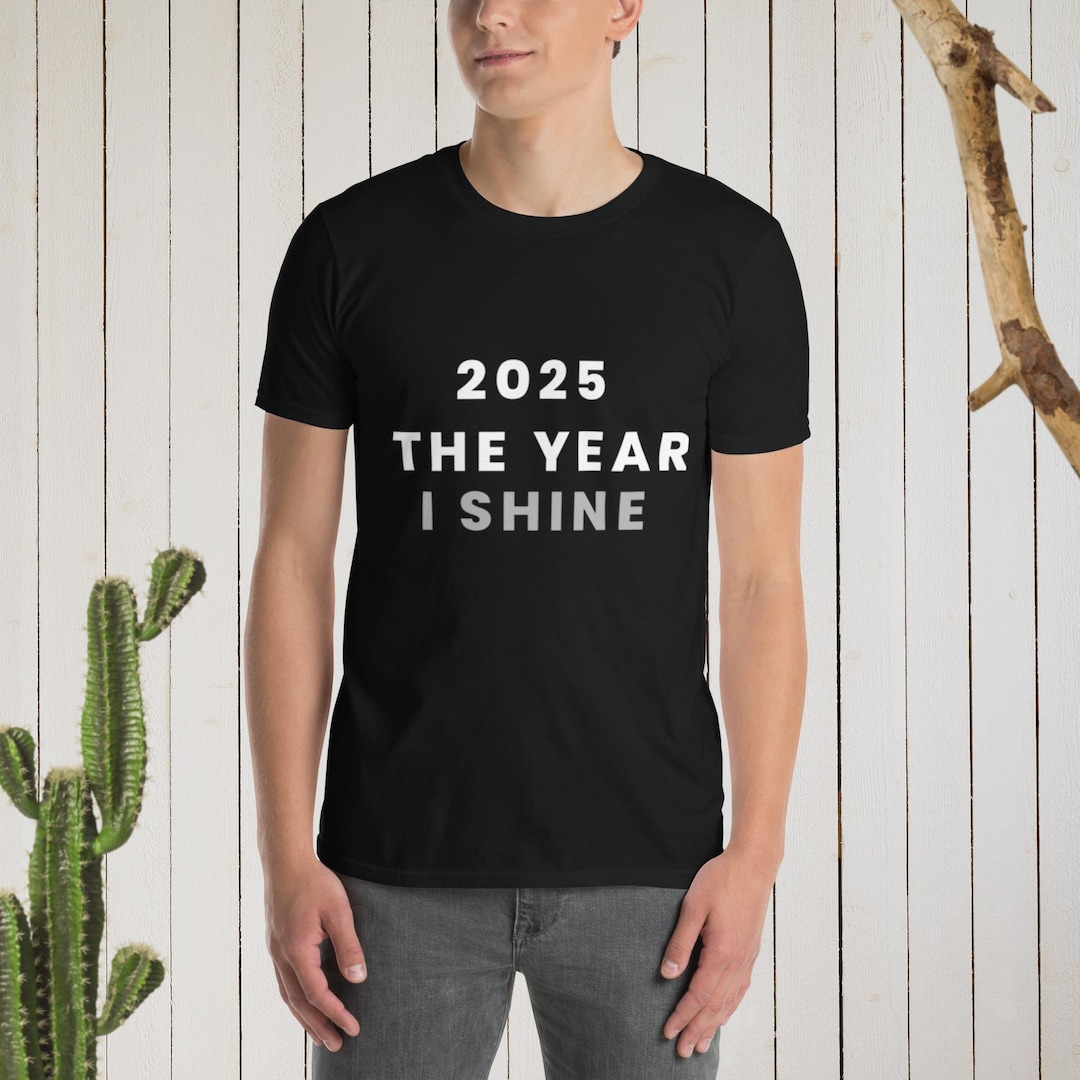 2025 the Year I Shine New Year Resolution New Year Gift Custom Wear New ...