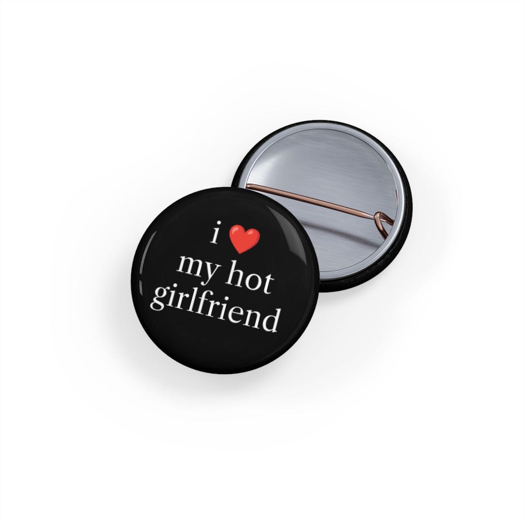 Round Pins, I Love My Hot Girlfriend Pin, Novelty Gift, Lapel Pin, Hat ...