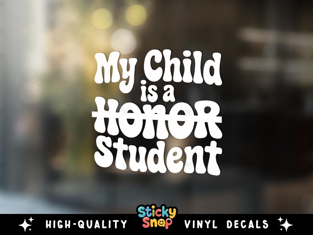 Funny Honor Student Vinyl Decal, My Child is A Student Sticker, Back to ...