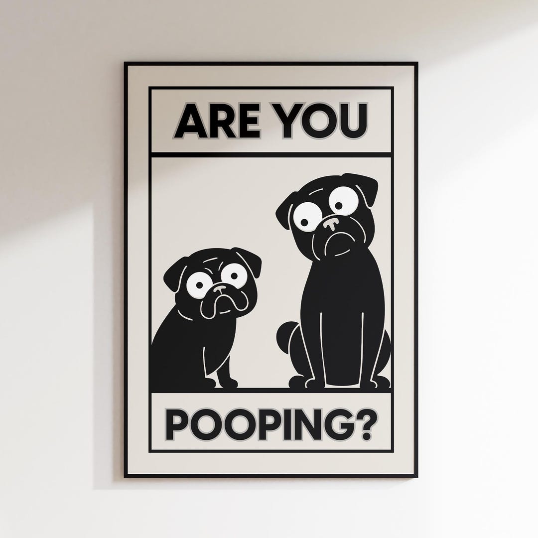 Funny Pug Poster – "are You Pooping?" | Funny Pug Bathroom Print ...