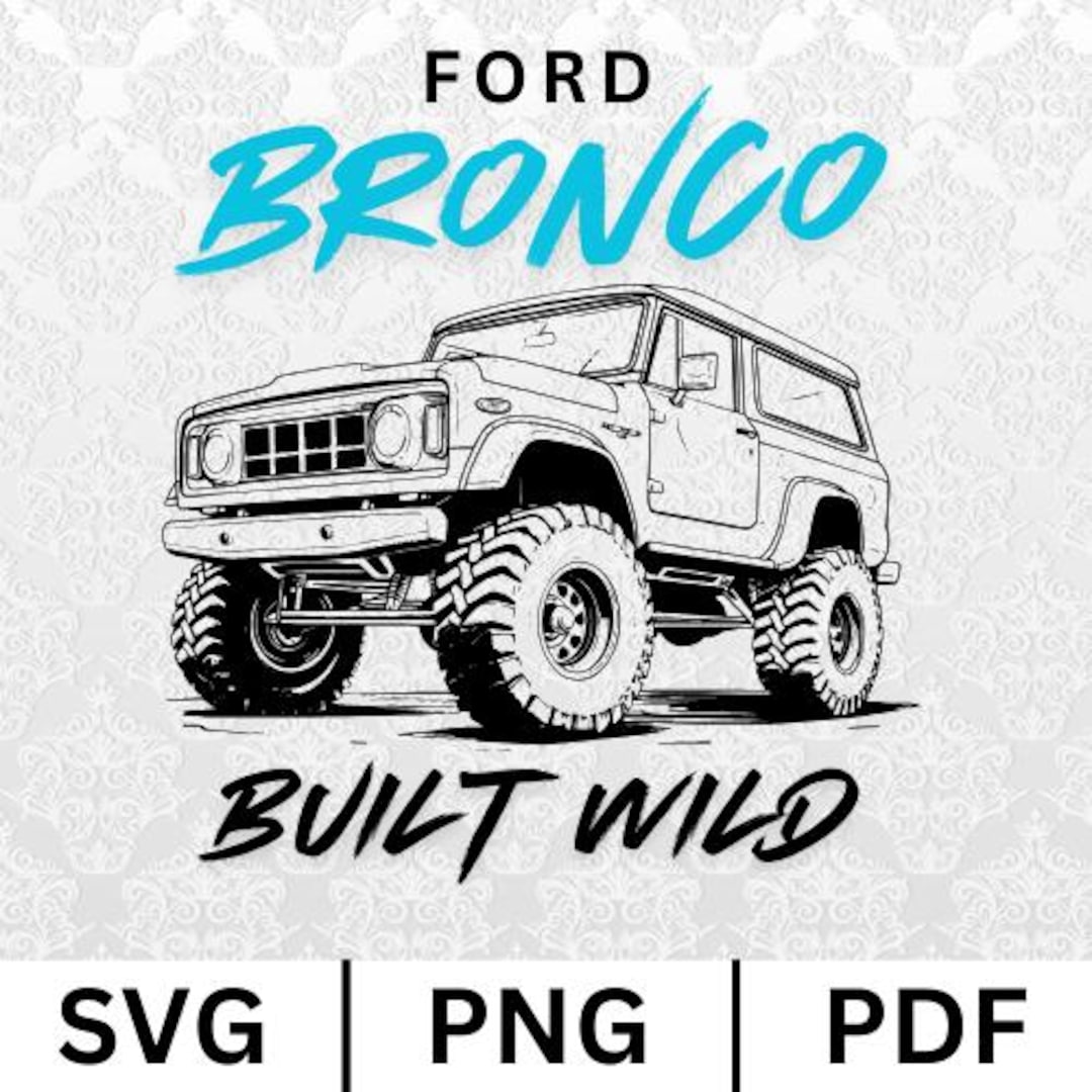 Bronco, Bronco SVG, Ford Bronco, Ford, Ford Bronco Decal, Ford Bronco ...