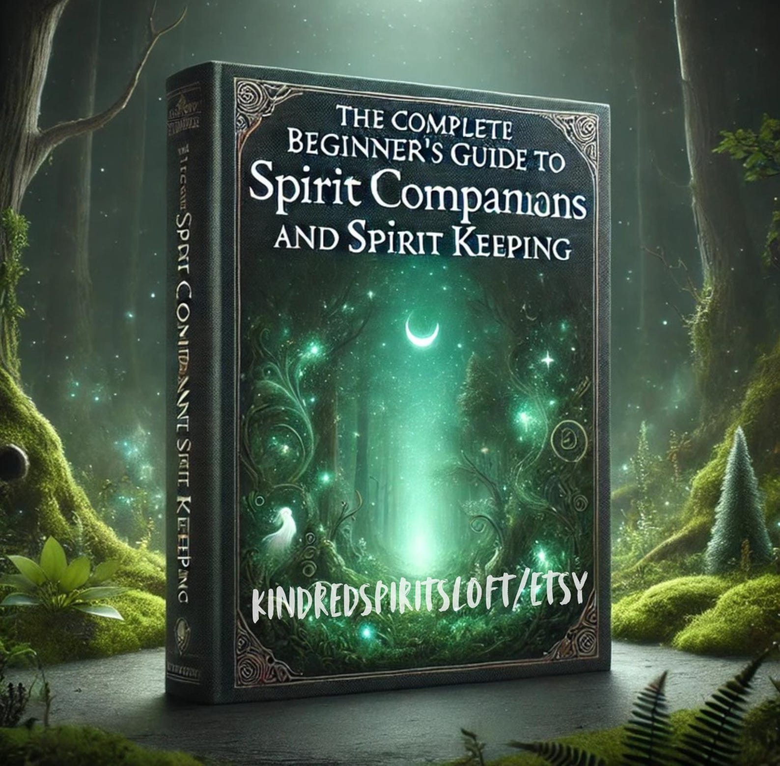 The Complete Beginners Guide to Spirit Companions and Spirit Keeping ...