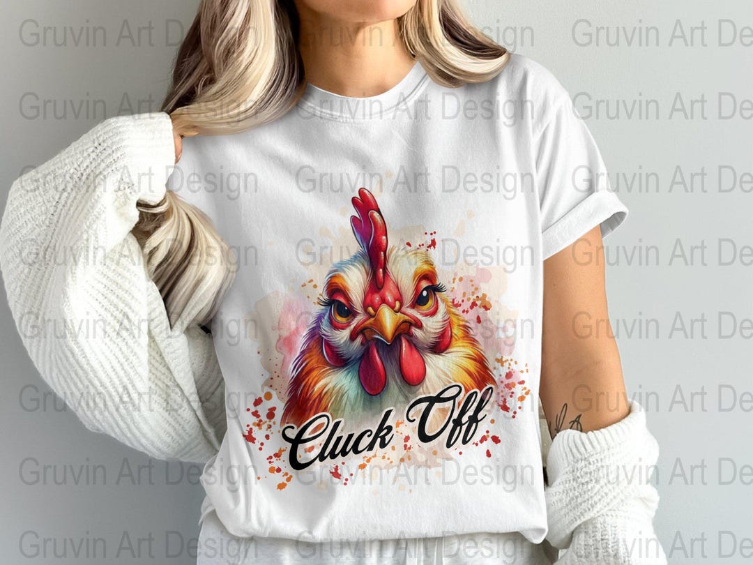 Funny Chicken Cluck off Design for T-shirts Sublimation Instant ...