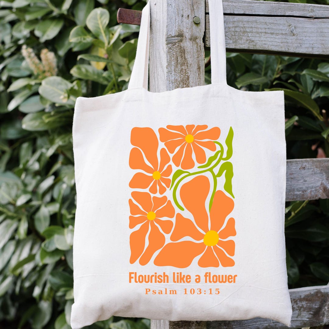 Christian Tote Bag Flourish Like A Flower Psalm Tote Bag Christian ...