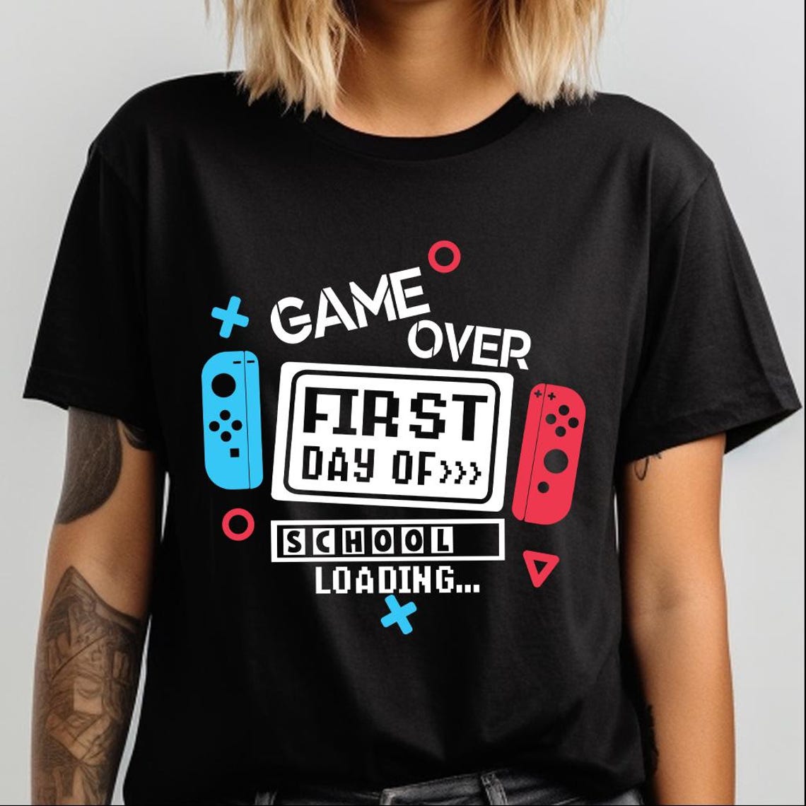 Game Over First Day School Svg, Game Over Back to School Svg, Funny ...