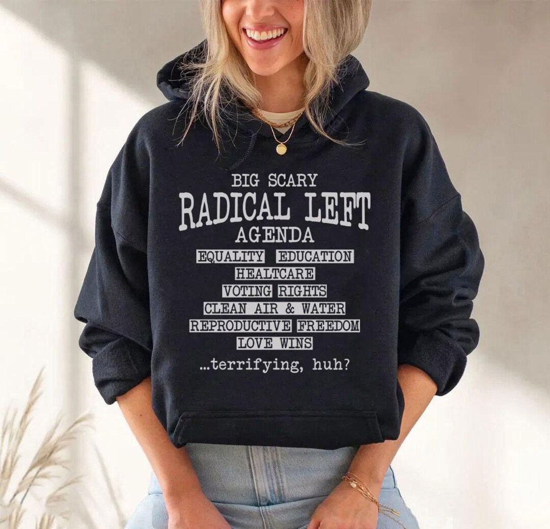 Radical Left Agenda Sweatshirt,anti-trump Protest Hoodie, Progressive ...
