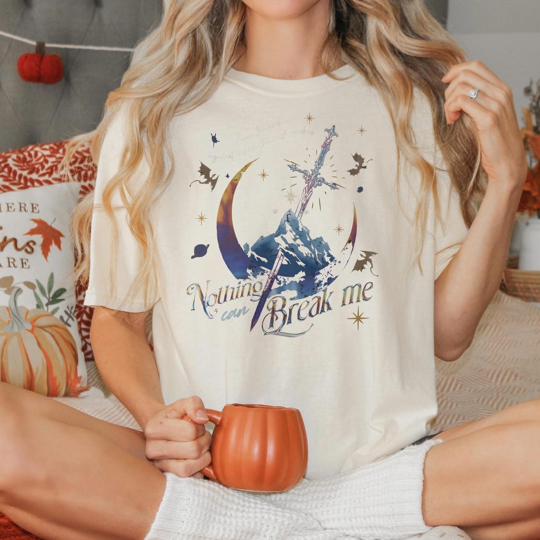 Nothing Can Break Me ,comfort Colors Shirt ,book Lover Shirt, Fantasy ...