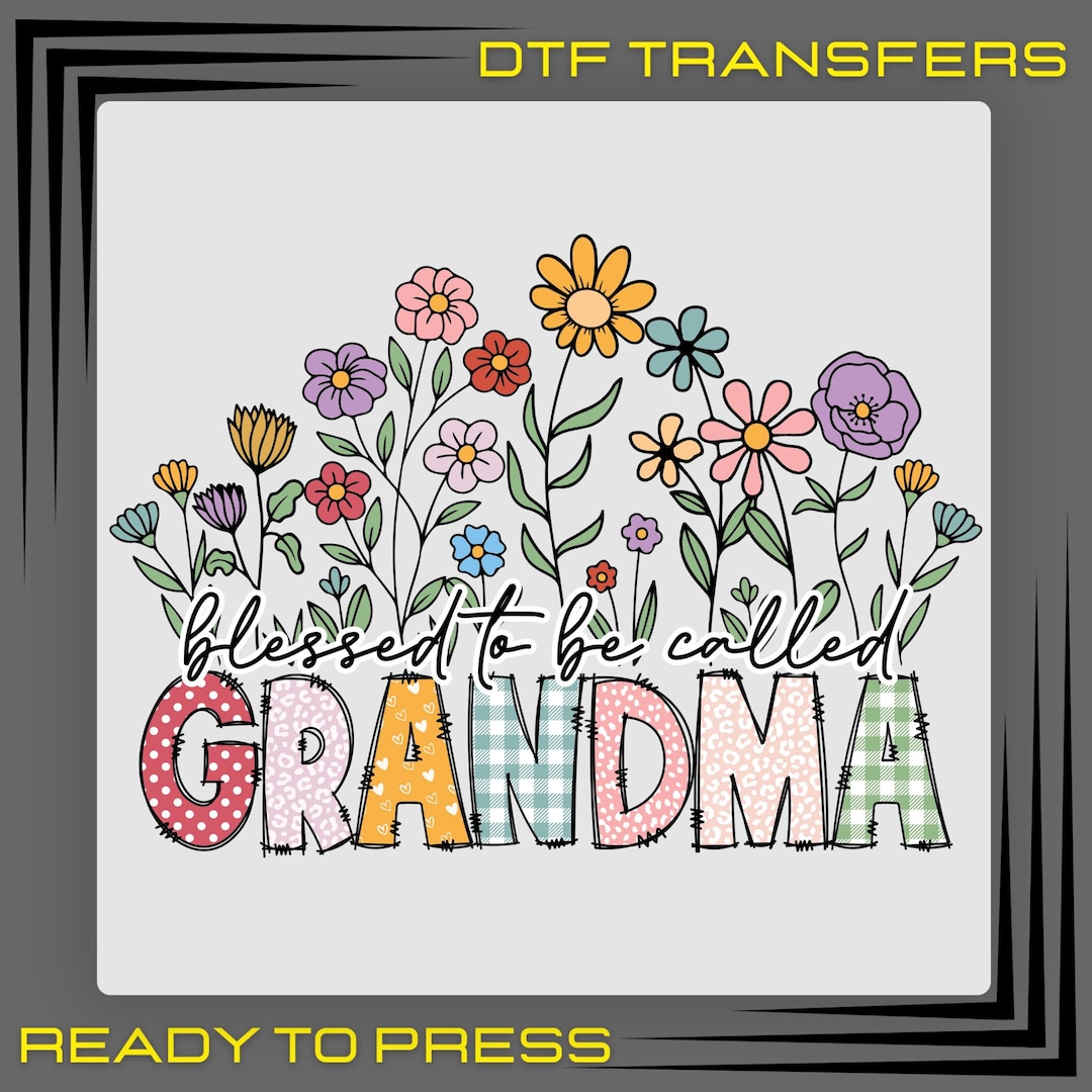 Blessed to Be Called Grandma Dtf Transfer, Blessed Nana Ready to Press ...