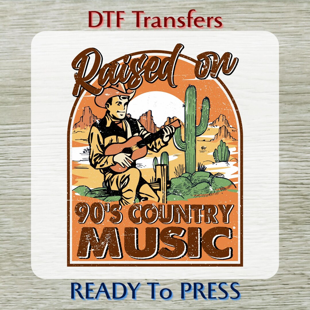 Raised on 90s Country Music DTF Transfer, Retro Western Concert Ready ...