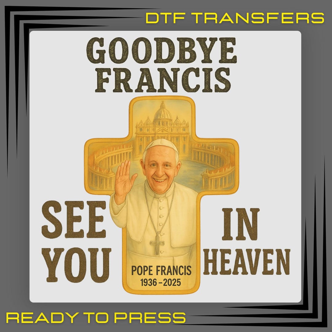 Good Bye Pope Francis DTF Transfers, Watercolor Pope Francis Memorial ...