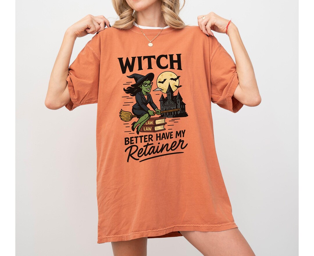 Spooky Office Party Lawyer Shirt, Witch Better Have My Retainer Tee ...