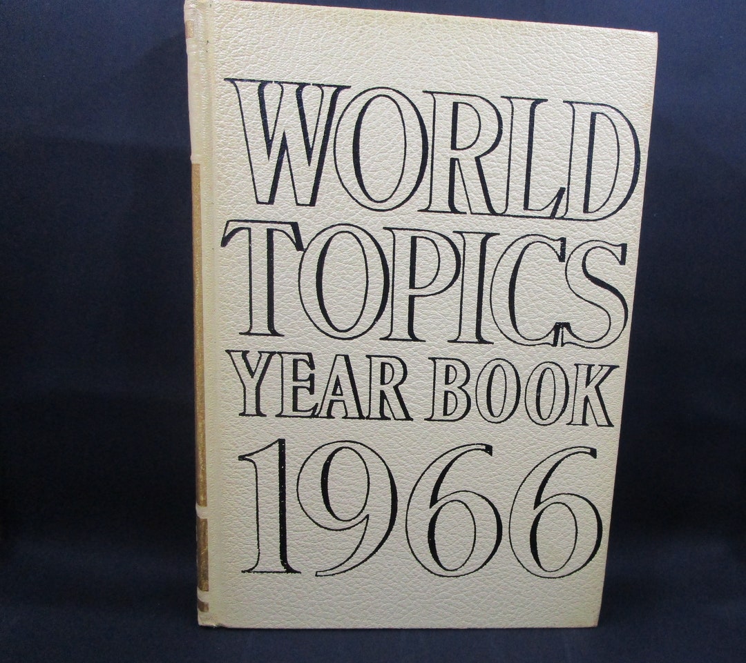 1966 World Topics Year Book, Covers 1965 World Events, Educational Book ...
