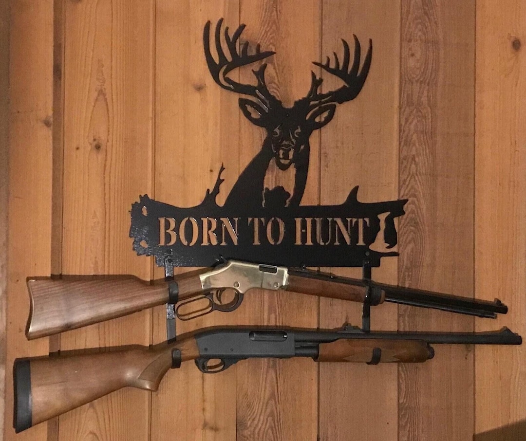 BORN TO HUNT (deer Front Facing) Gun Holder, Gun Rack, Metal Hunting ...