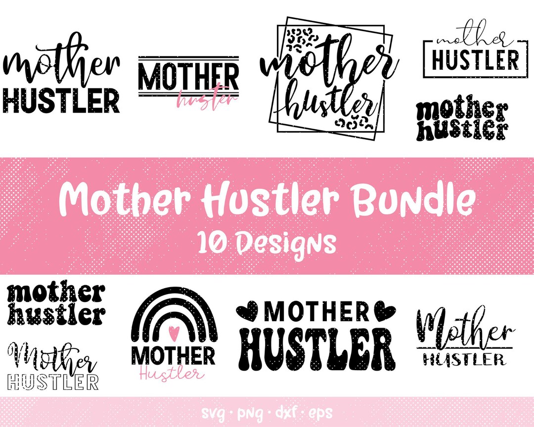 Mother Hustle SVG Bundle, Svg and Png, Mother's Life, Moms Design, Clip ...