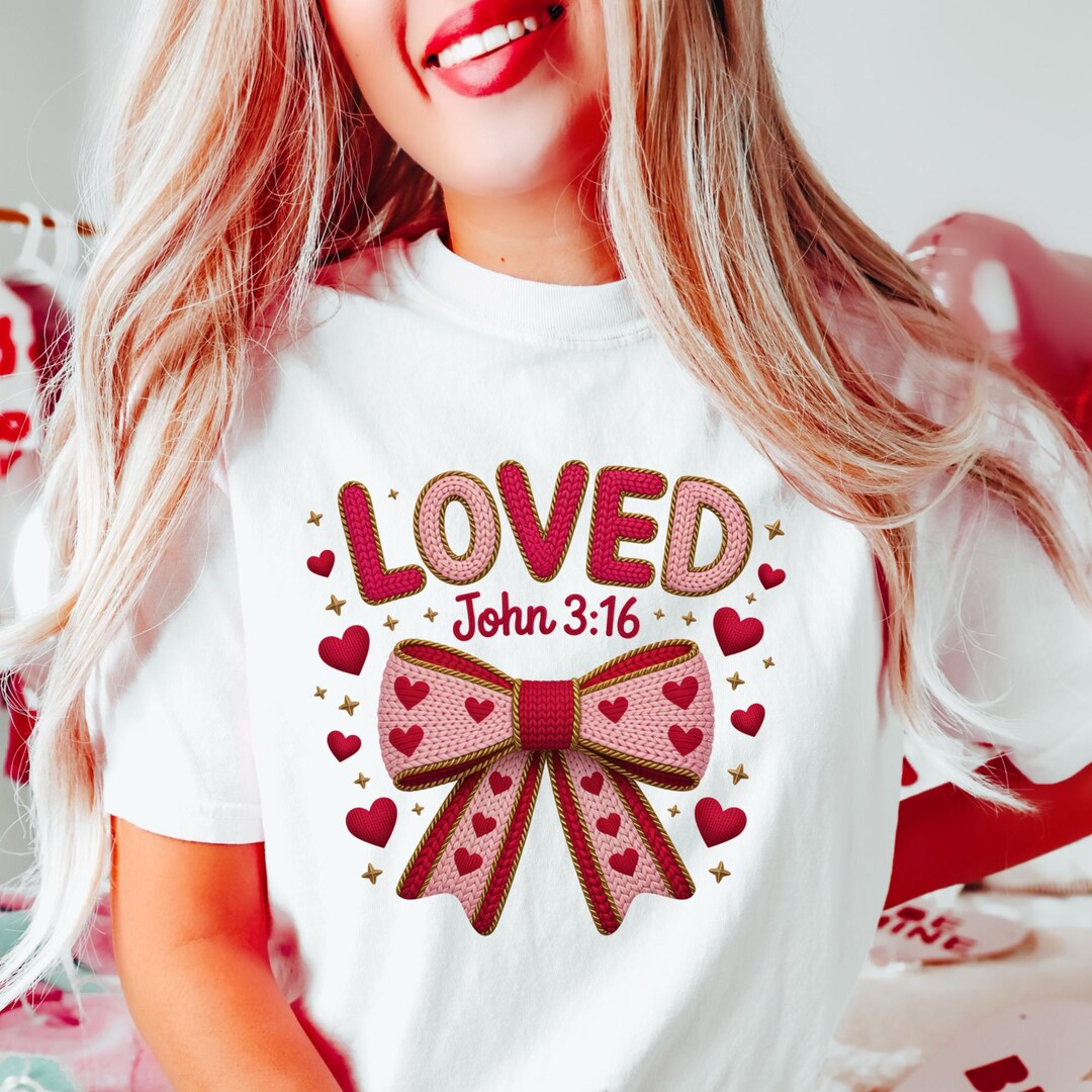 Bible Verse PNG Loved John 3:16, Trendy Christian Valentine Tshirt ...