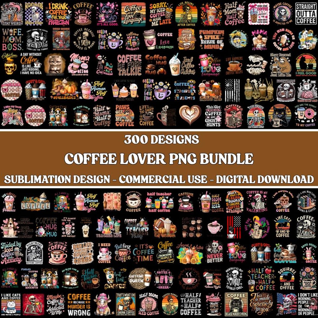300+ Coffee Lover PNG Bundle, Funny Quotes, Cup Graphics, Commercial ...