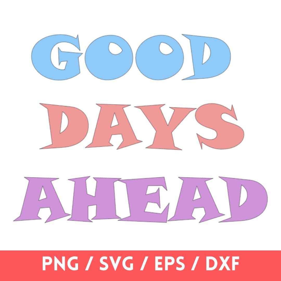 Good Days Ahead Design PNG, SVG, EPS Sticker Design - Etsy