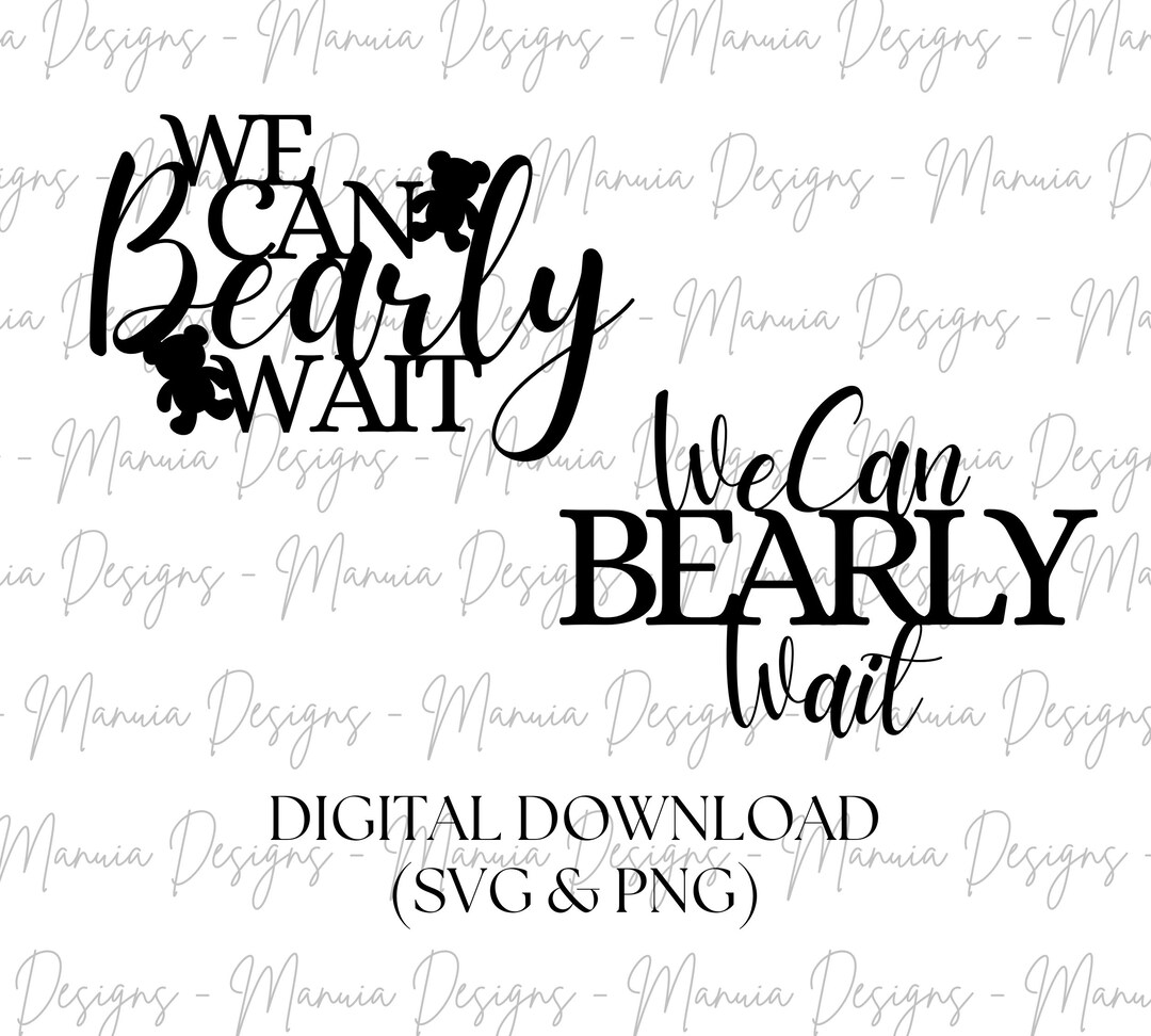 We Can Bearly Wait SVG and PNG Digital File Bundle, Digital Download - Etsy