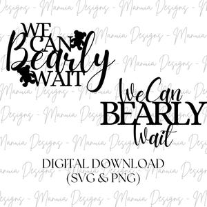 We Can Bearly Wait SVG and PNG Digital File Bundle, Digital Download - Etsy