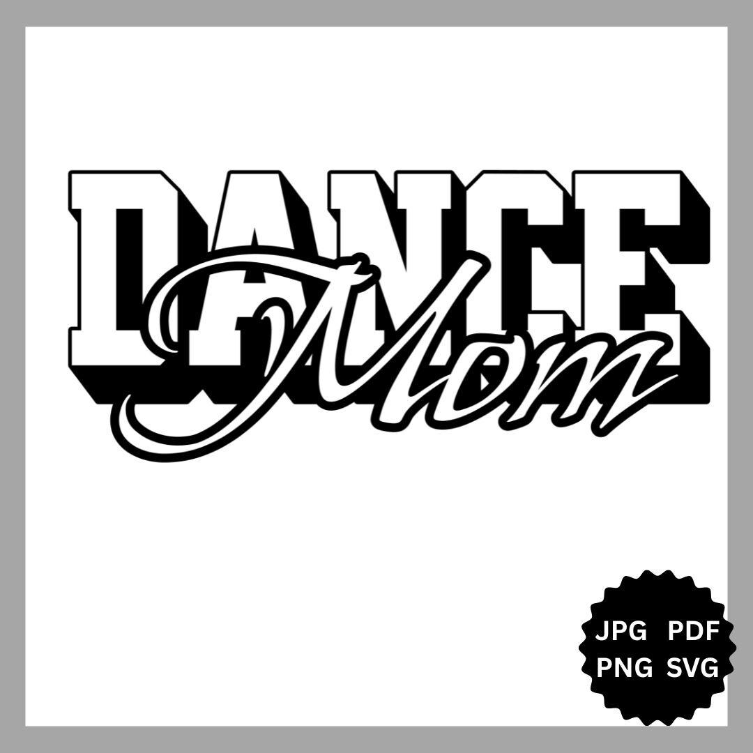 Dance Mom Design Digital Download - JPG PNG SVG Pdf, Dance, Sports, Mom ...