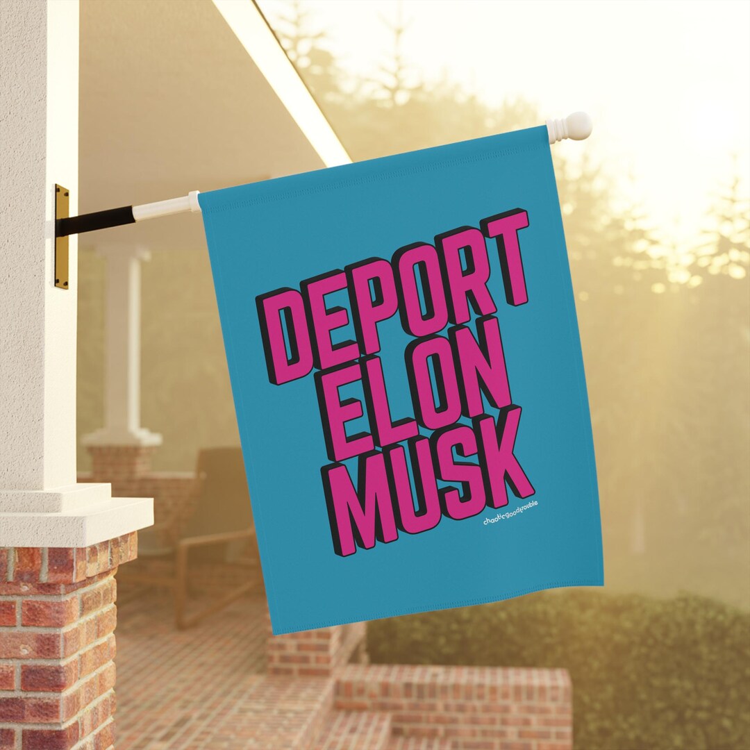 Deport Elon Musk Outdoor Banner, House Flag, Antifascist Garden Sign ...