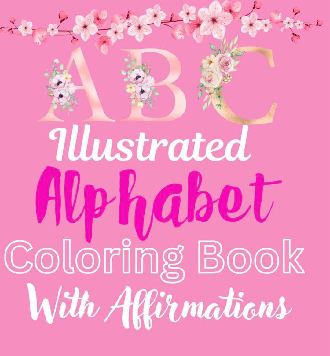 Illustrated Alphabet Coloring Pages With Affirmations - Digital ...