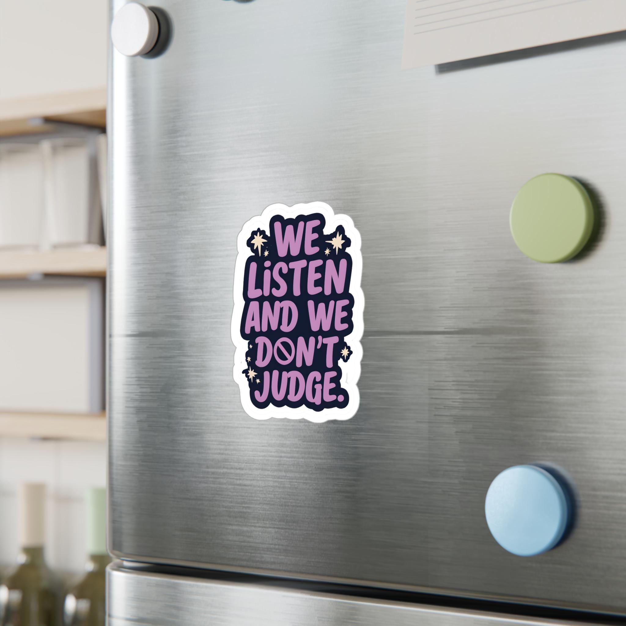 We Listen and We Don't Judge Kiss-cut Vinyl Decals, Sticker, Laptop ...
