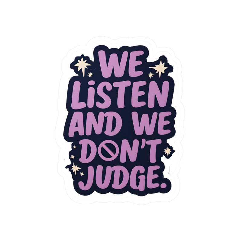 We Listen and We Don't Judge Kiss-cut Vinyl Decals, Sticker, Laptop ...