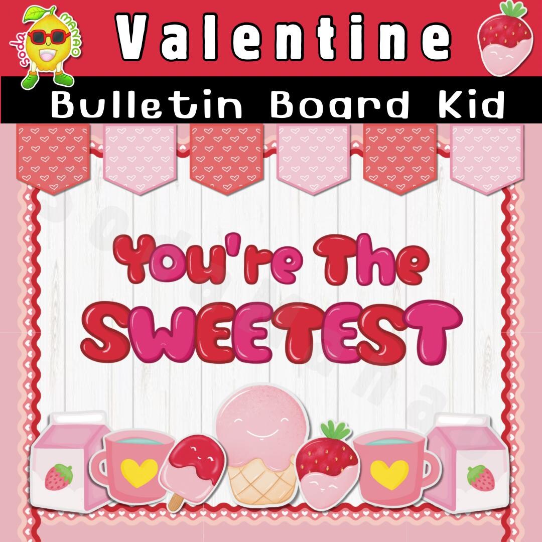 Valentines Day Bulletin Board Youre the Sweetest Love is Sweet Door ...