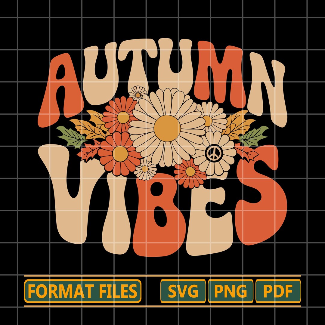 Autumn Vibes Svg, Fall Svg, Thanksgiving Svg, Fall Svg Design, Autumn ...