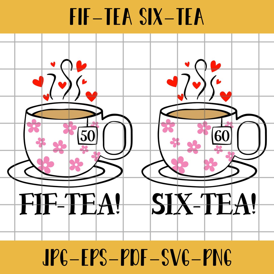 Fif-tea Six-tea Svg, Mum 50th Birthday SVG, Gifts for Women, Her ...