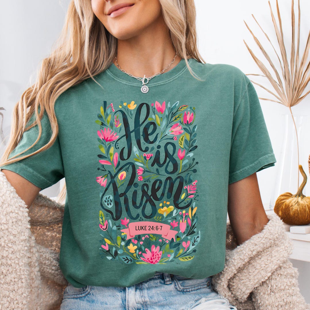 Comfort Colors® He is Risen Easter Shirt, Floral Easter Tshirt, Jesus ...