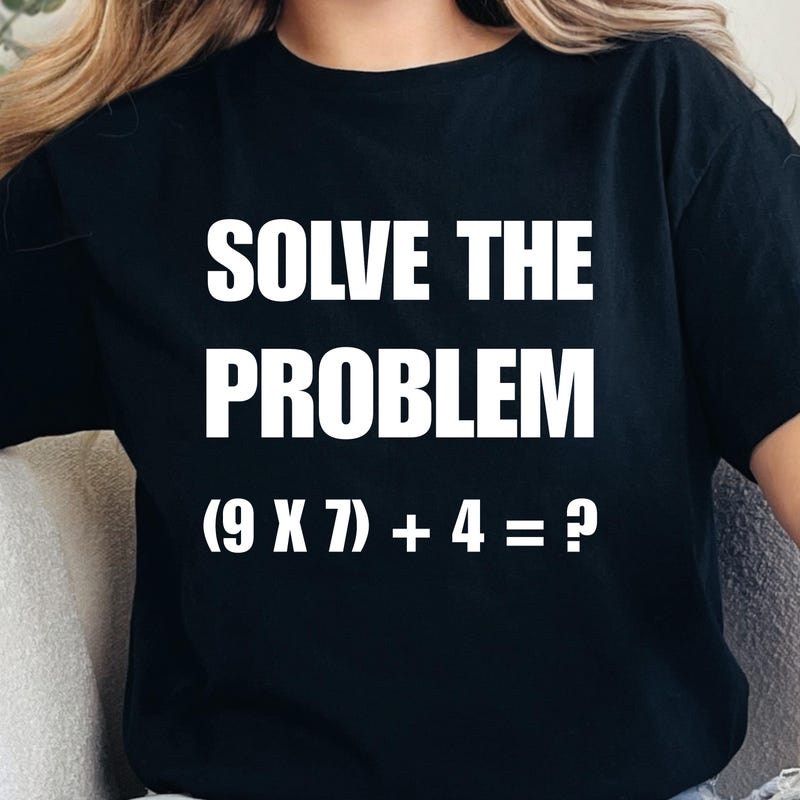 6 7 Math Problem Shirt - Etsy