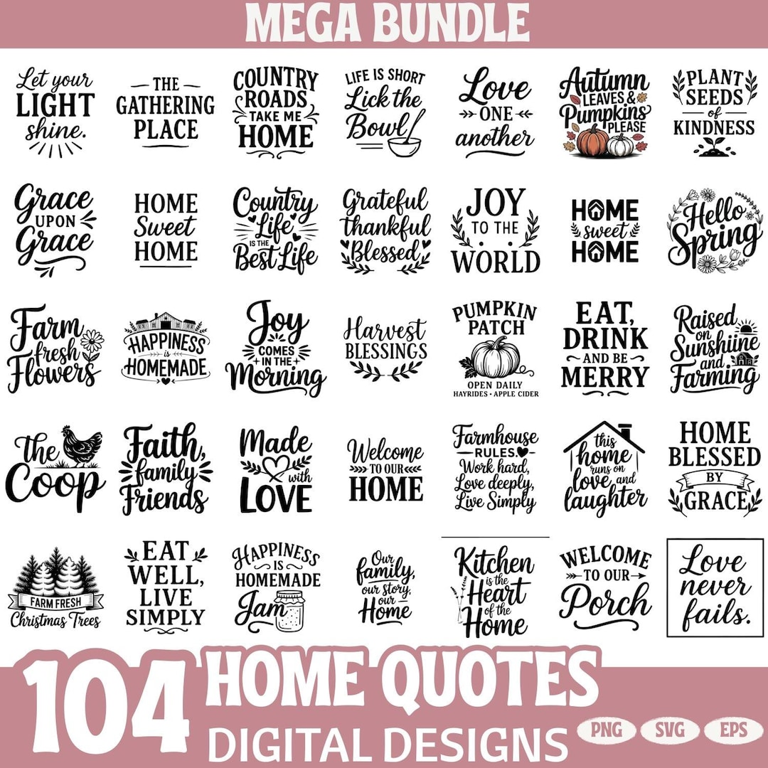Mega Bundle 104 Home Quotes SVG PNG Eps Digital Designs | Farmhouse ...