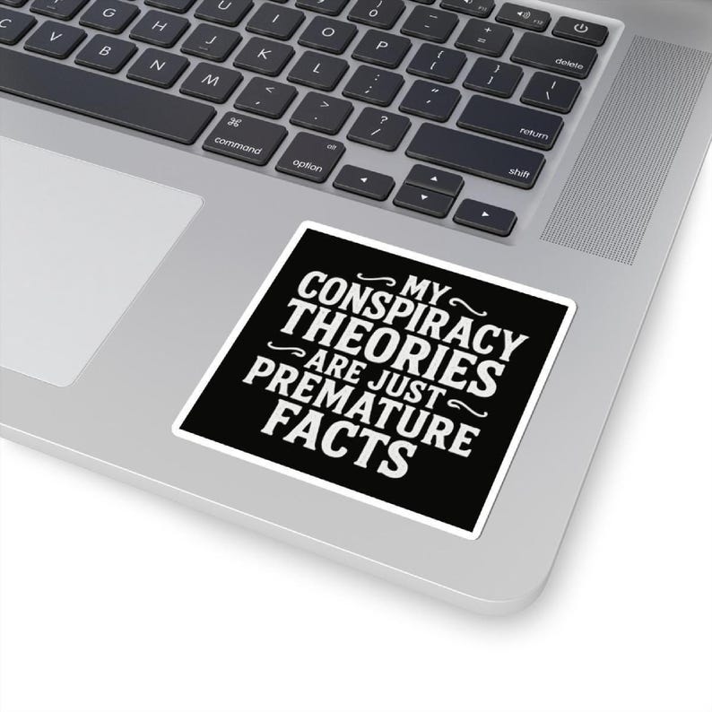 Funny Conspiracy Theory Sticker, Premature Facts Decal - Etsy