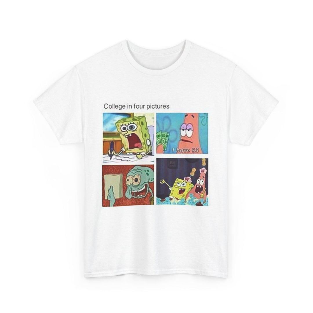 Spongebob College Meme Tee, Funny Unisex T-shirt, Humorous Graphic Top ...
