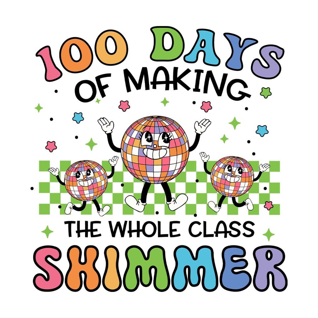 Happy 100 Days of Making Svgthe Whole Class Shimmer, Disco Classroom ...