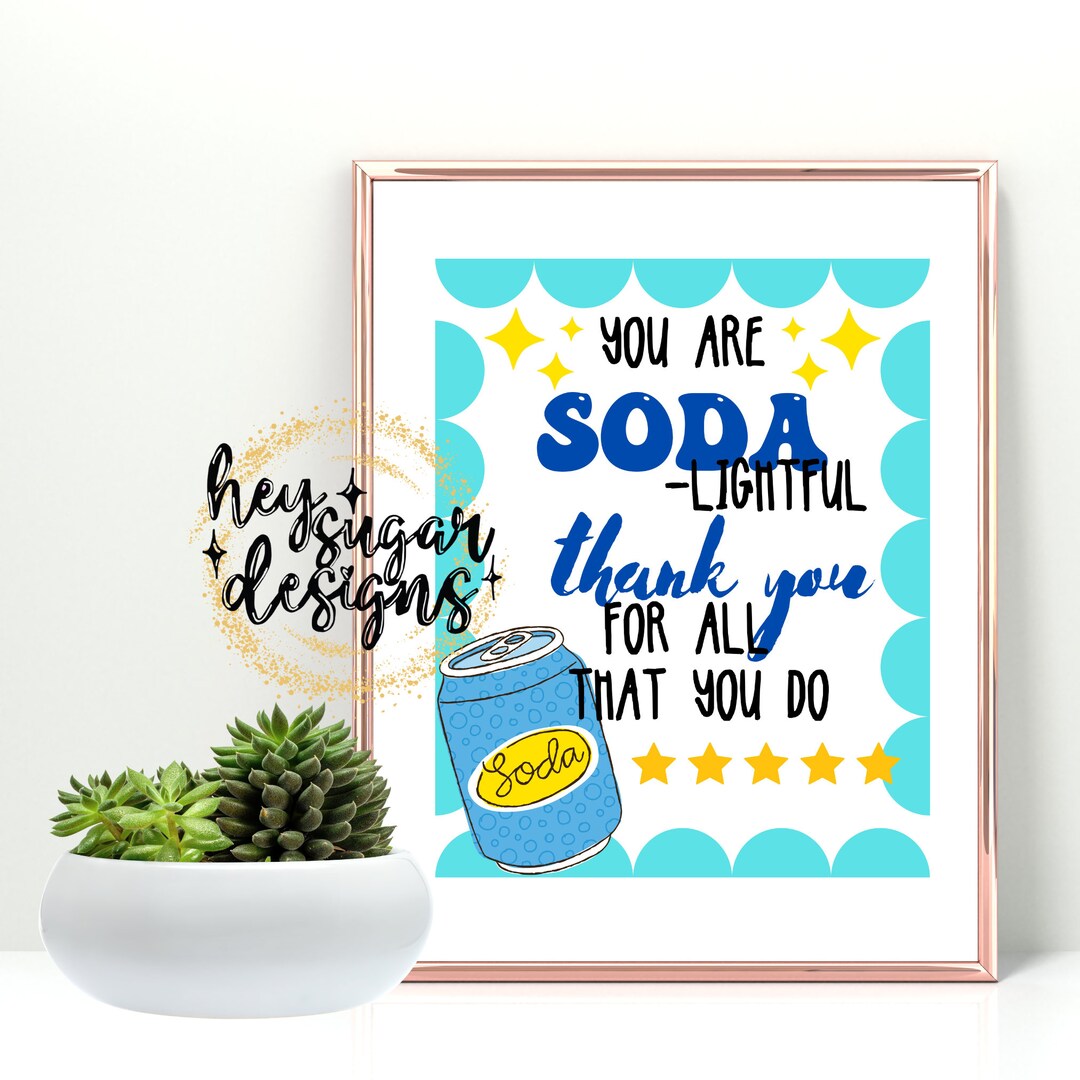 You Are Soda-lightful Staff Appreciation Printable Sign, Instant ...