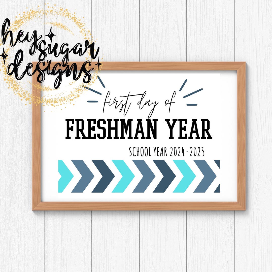 First Day of Freshman Year Printable Back to School Sign | High School ...