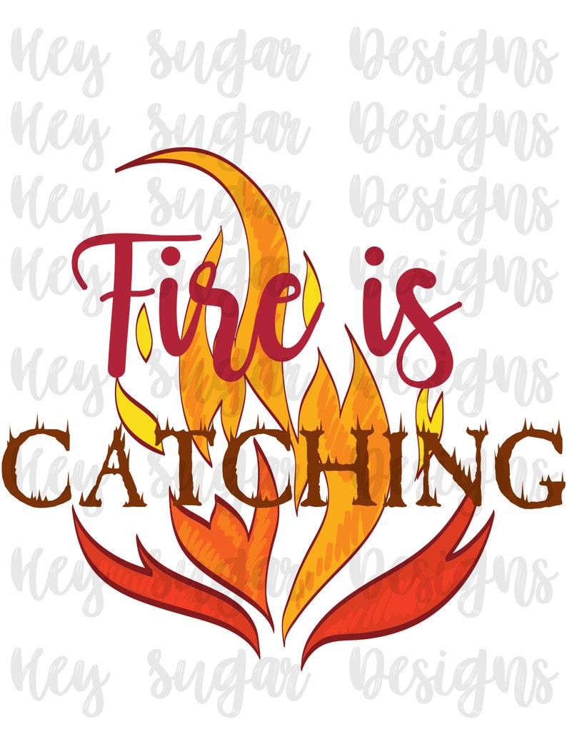 Fire is Catching PNG for Sublimation, Screenprint - Etsy