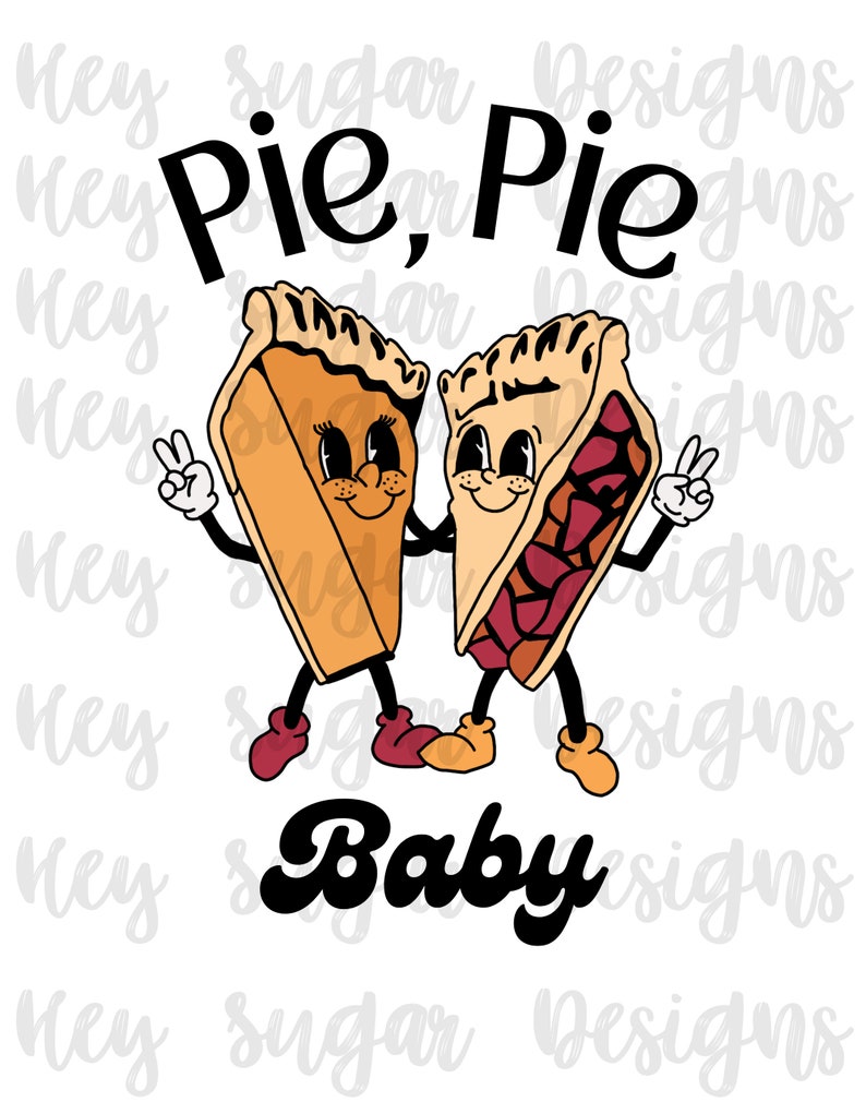 Pie Pie Baby PNG for Sublimation, Screenprint, Cute Retro Food ...