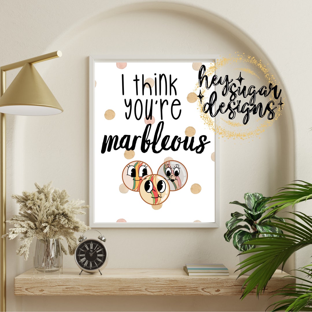 I Think You're Marbleous 18 X 24 in Wall Art | Digital Download ...