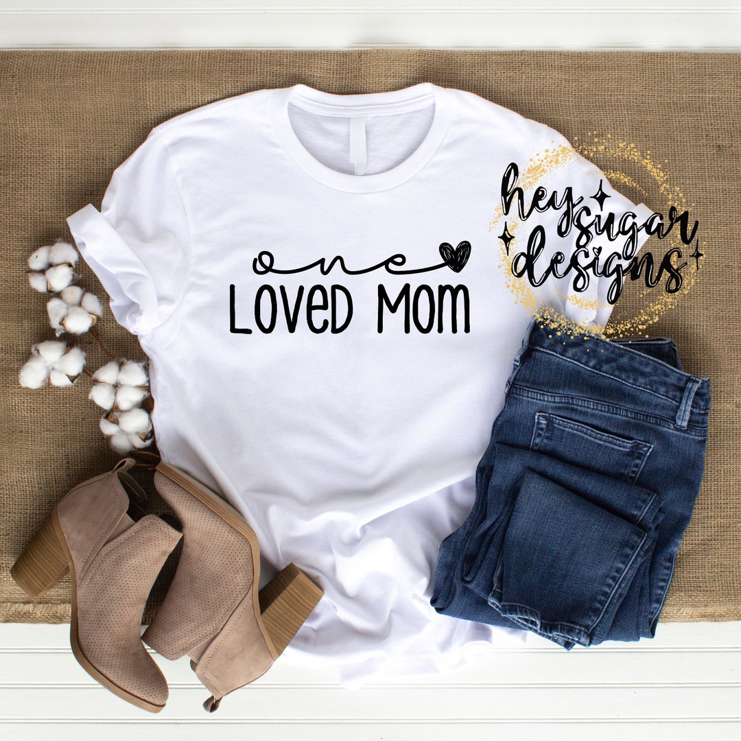 One Loved Mom PNG for Sublimation, Screenprint, One Color, Single Color ...
