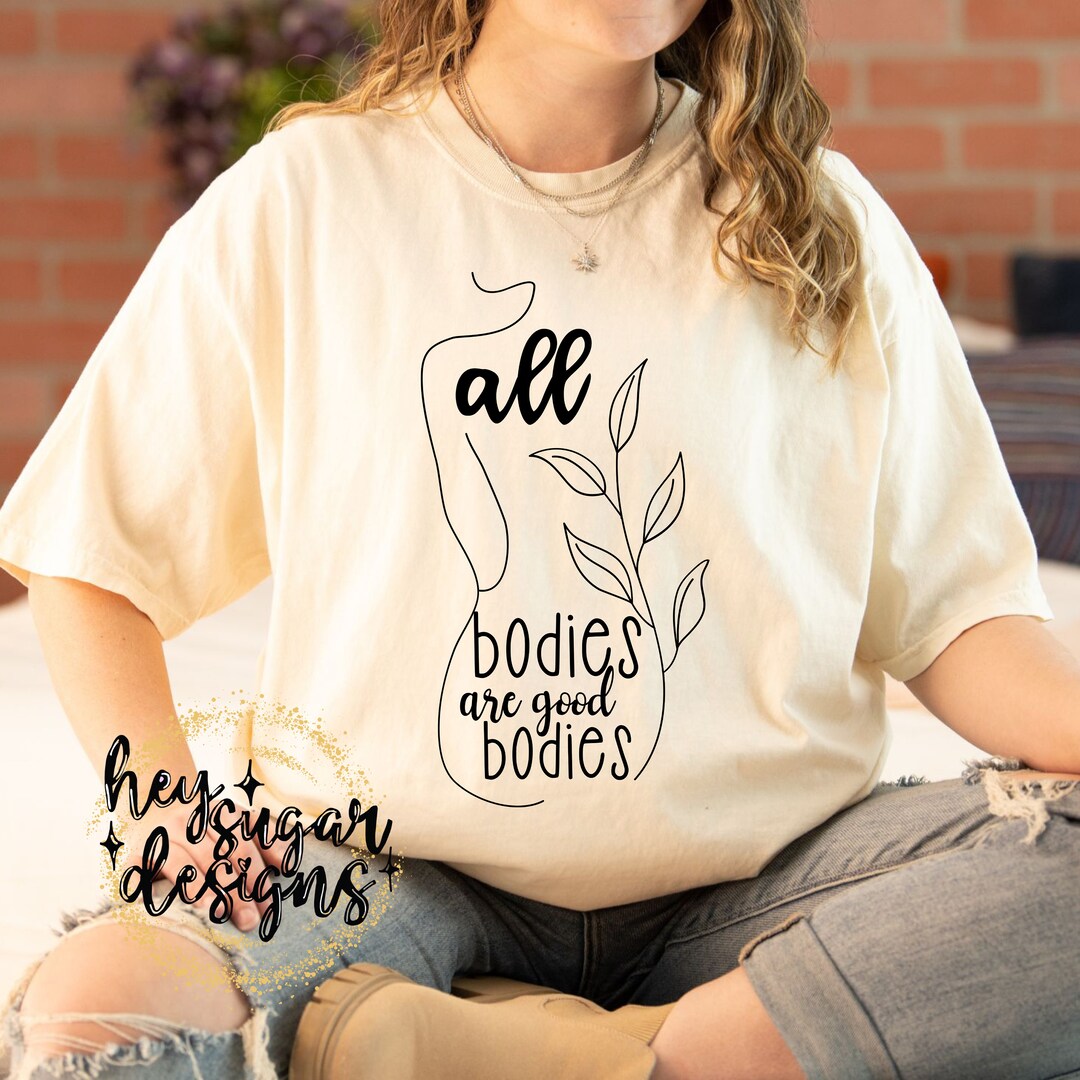 All Bodies Are Good Bodies Self Love One Color Black Single Color PNG ...