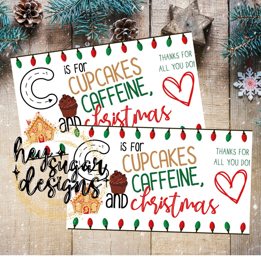 Christmas Teacher Gift Tags, C is for Cupcakes, Caffeine, and Christmas ...