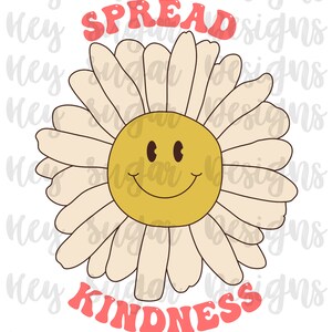 Spread Kindness Daisy PNG for Sublimation, Screenprint, Bubble Letters ...