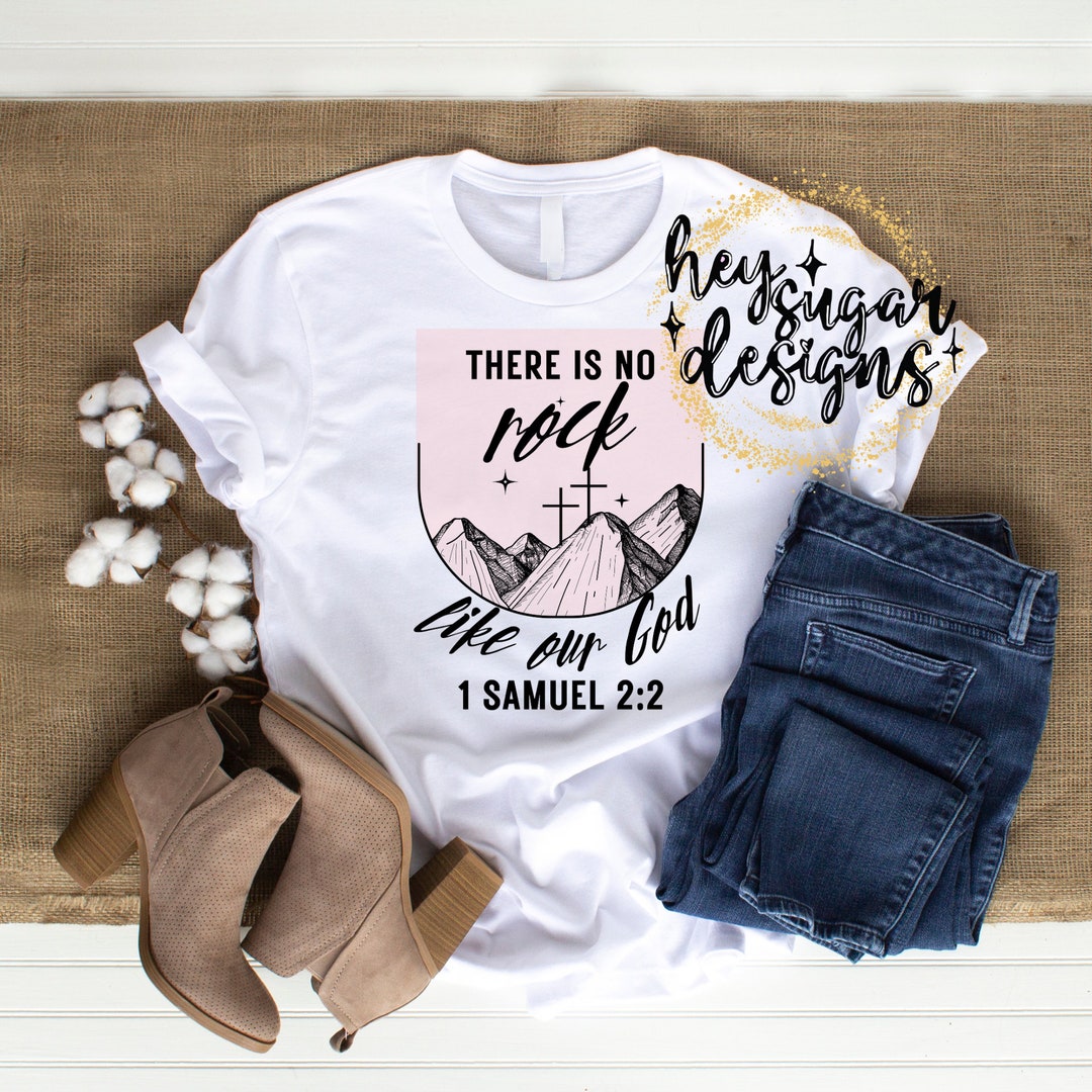 There is No Rock Like Our God 1 Samuel 2:2 PNG for Sublimation ...