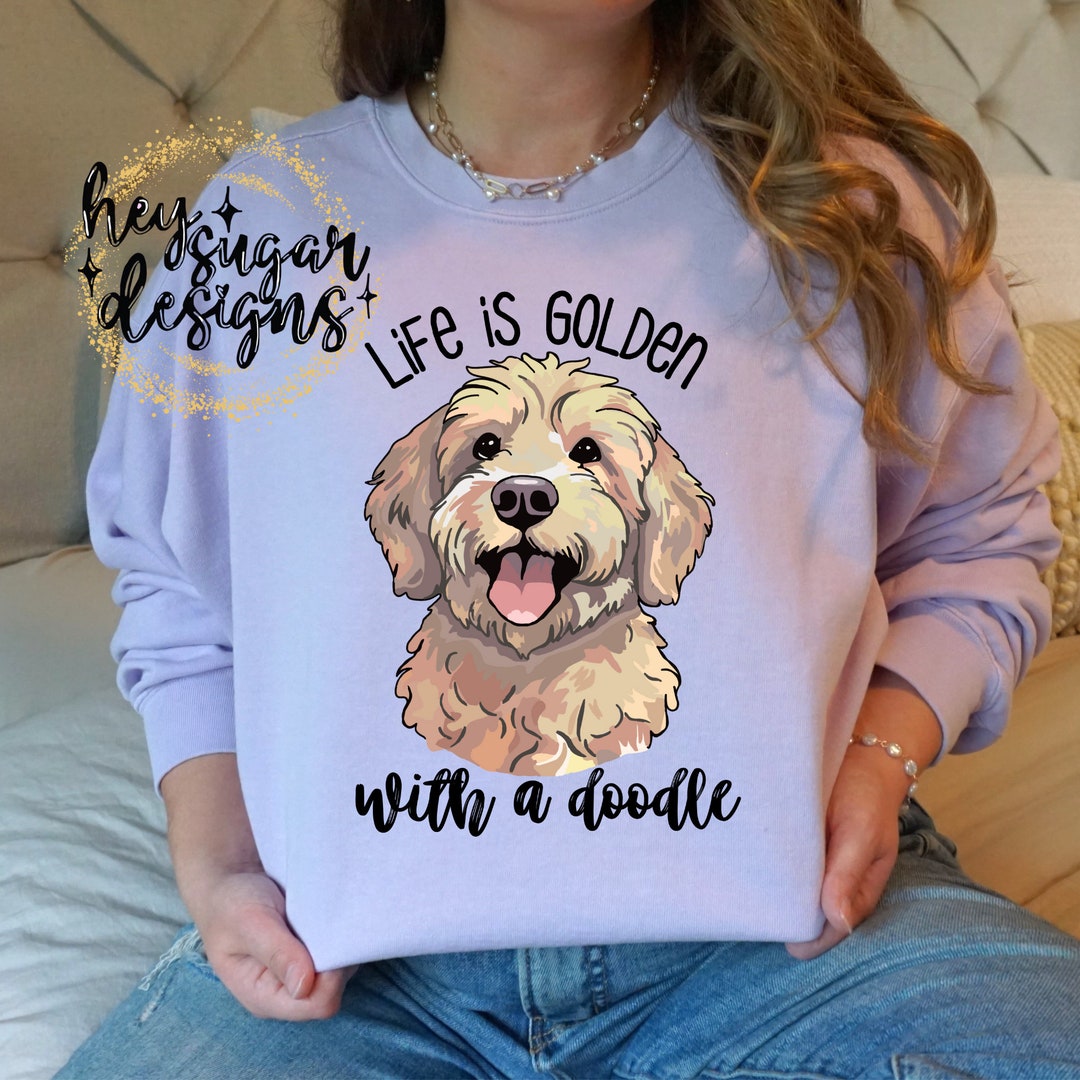 Life is Golden With a Doodle PNG for Sublimation Screenprint ...